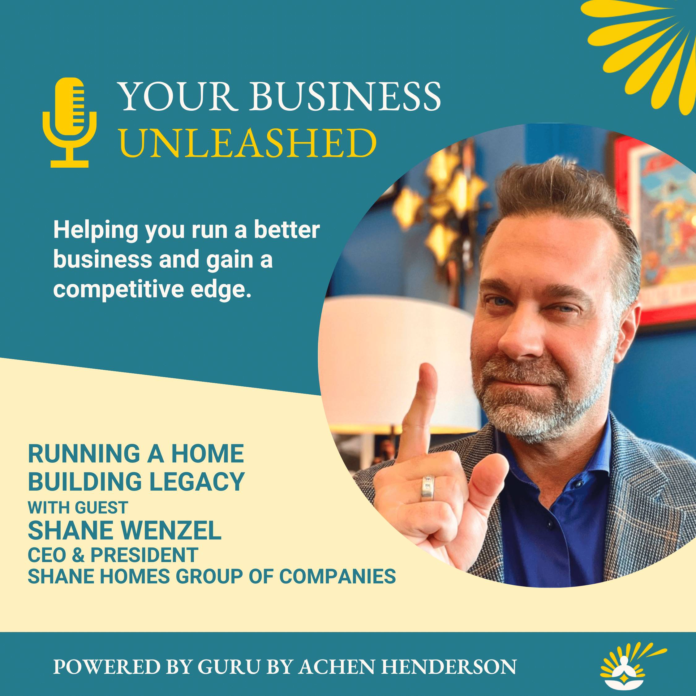 Running a Home Building Legacy with Shane Wenzel